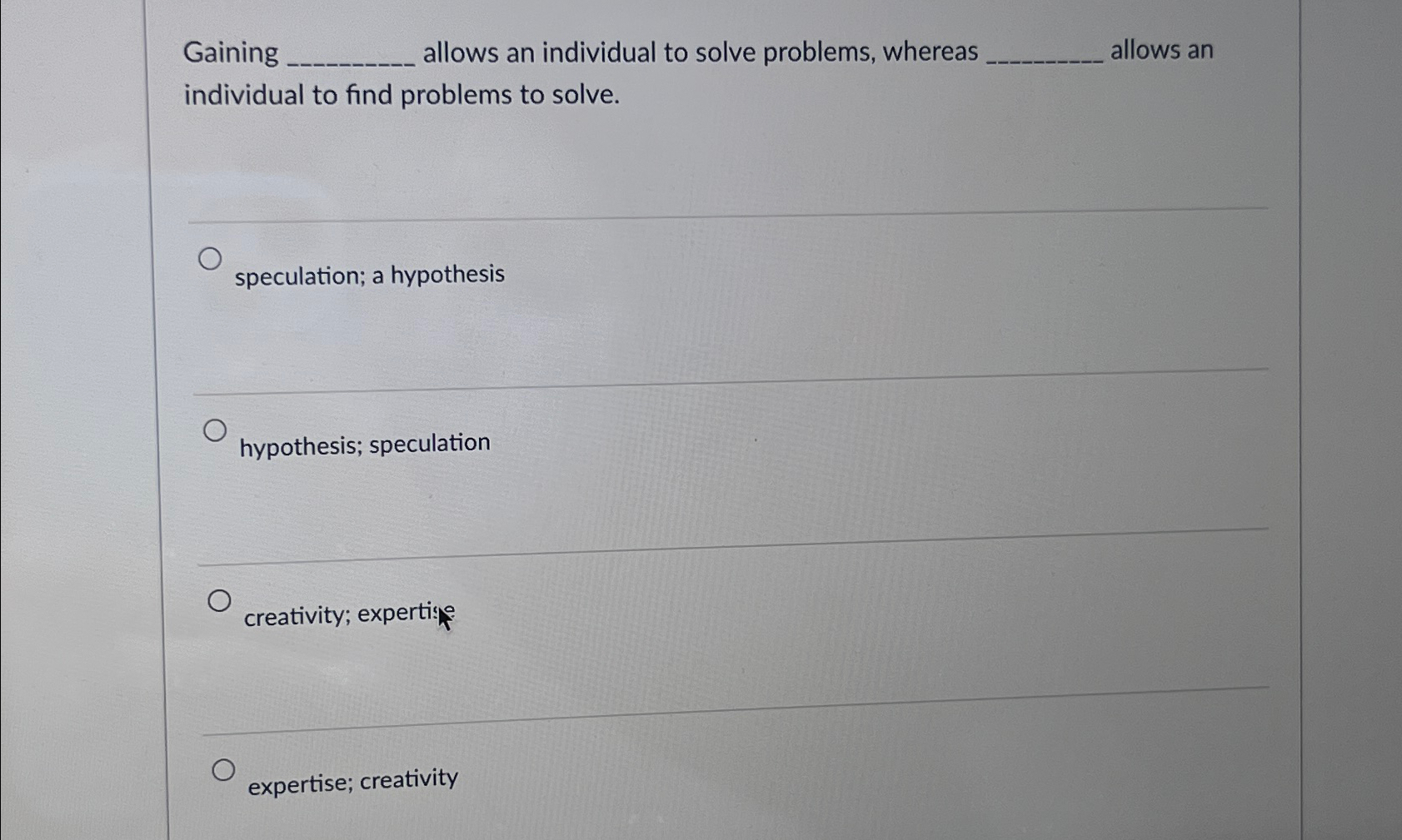 Solved Gaining ﻿allows an individual to solve problems, | Chegg.com
