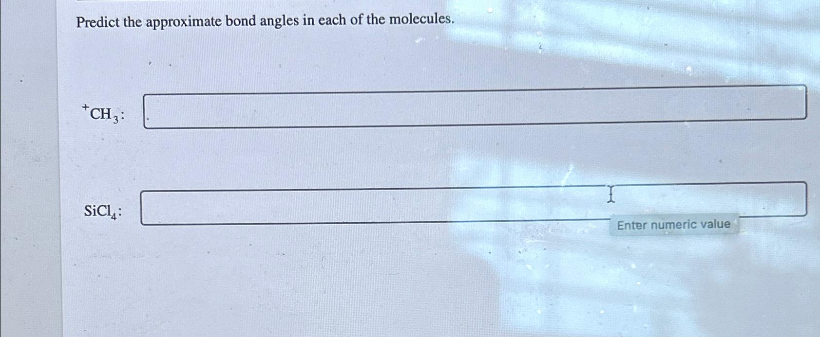 Solved Predict the approximate bond angles in each of the | Chegg.com