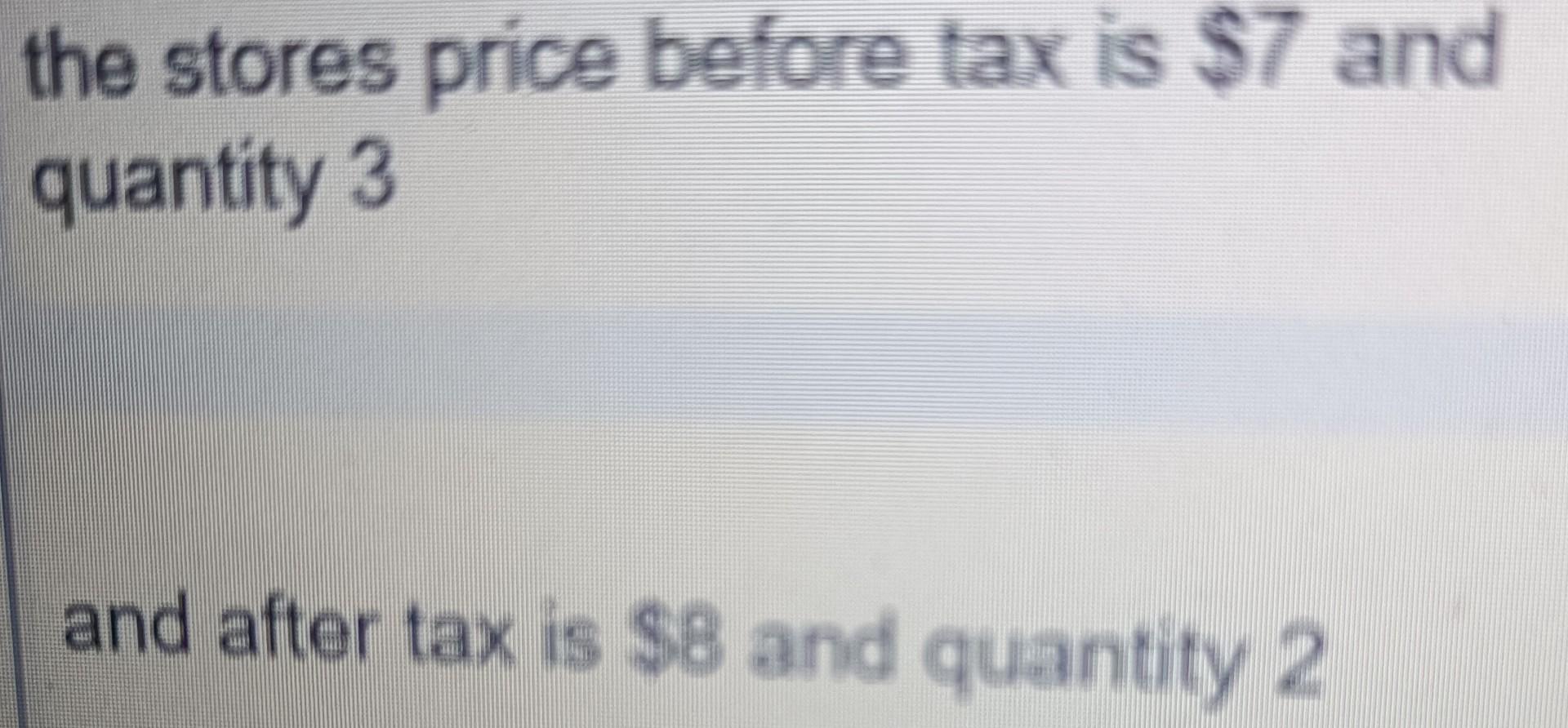 Solved question asks to show the impact of a sales tax on | Chegg.com