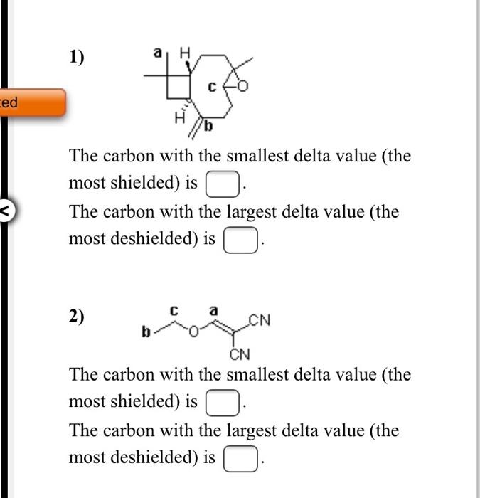 Solved 1) а, н. ced H The carbon with the smallest delta | Chegg.com