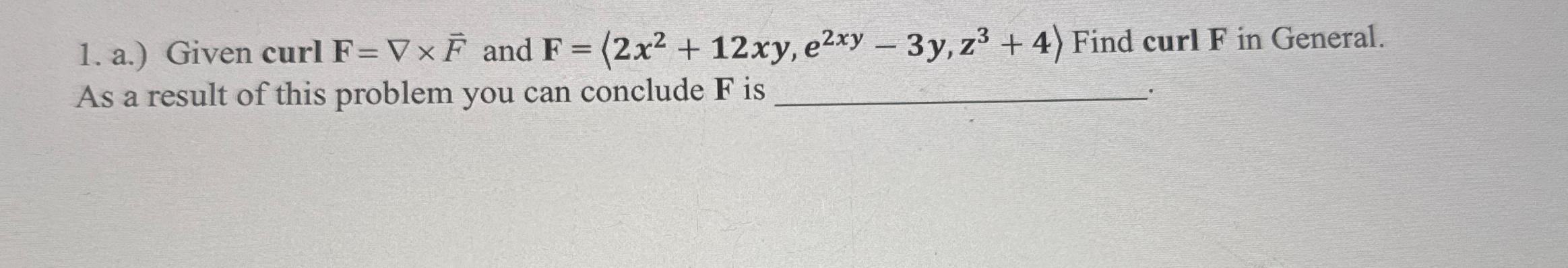 Solved a.) ﻿Given curl F=grad×bar (F) ﻿and | Chegg.com