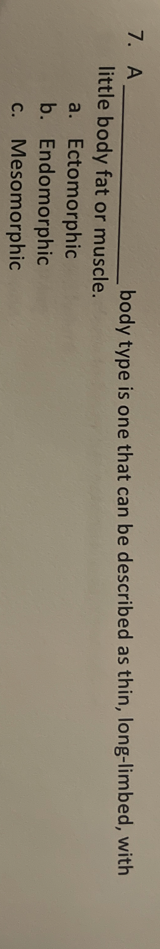 Solved little body fat or muscle. body type is one that can | Chegg.com