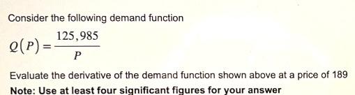 Solved Consider the following demand function Q(P)=P125,985 | Chegg.com