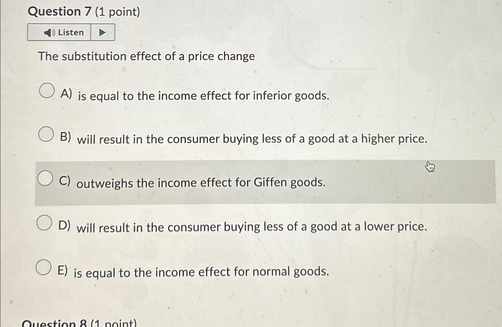 Solved Question 7 (1 ﻿point)ListenThe substitution effect of | Chegg.com