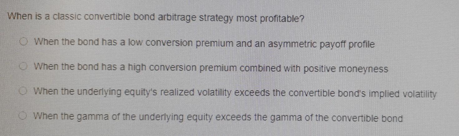 Solved When is a classic convertible bond arbitrage strategy | Chegg.com