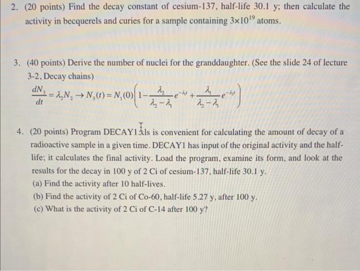Solved 2. (20 points) Find the decay constant of cesium-137, | Chegg.com