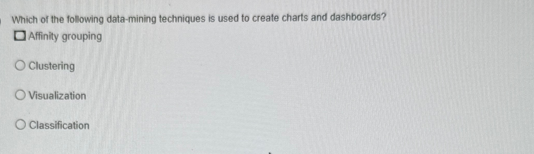 Solved Which of the following data-mining techniques is used | Chegg.com