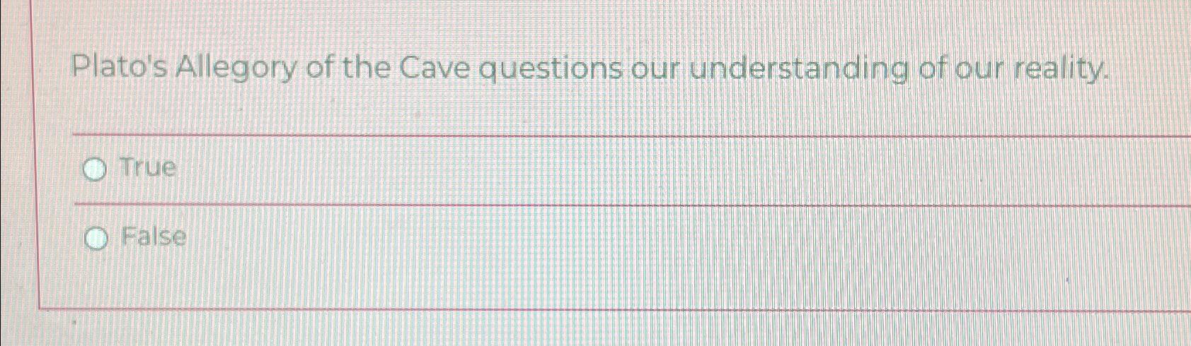 Solved Plato's Allegory of the Cave questions our | Chegg.com