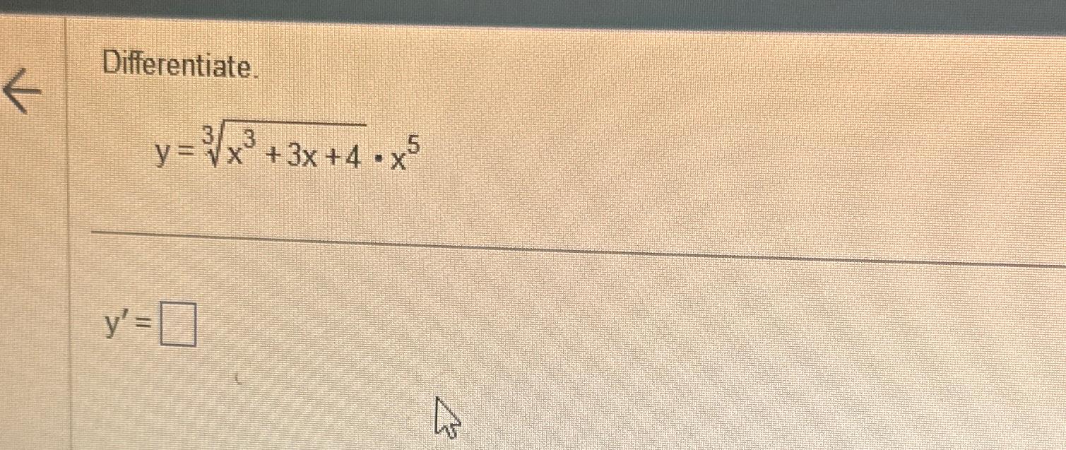Solved Differentiate.y=x3+3x+43*x5y'= | Chegg.com