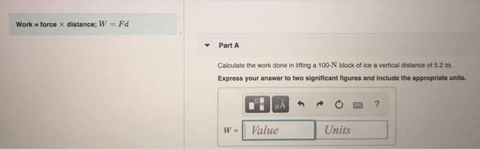 Solved Work = force x distance; W = Fd Part A Calculate the | Chegg.com