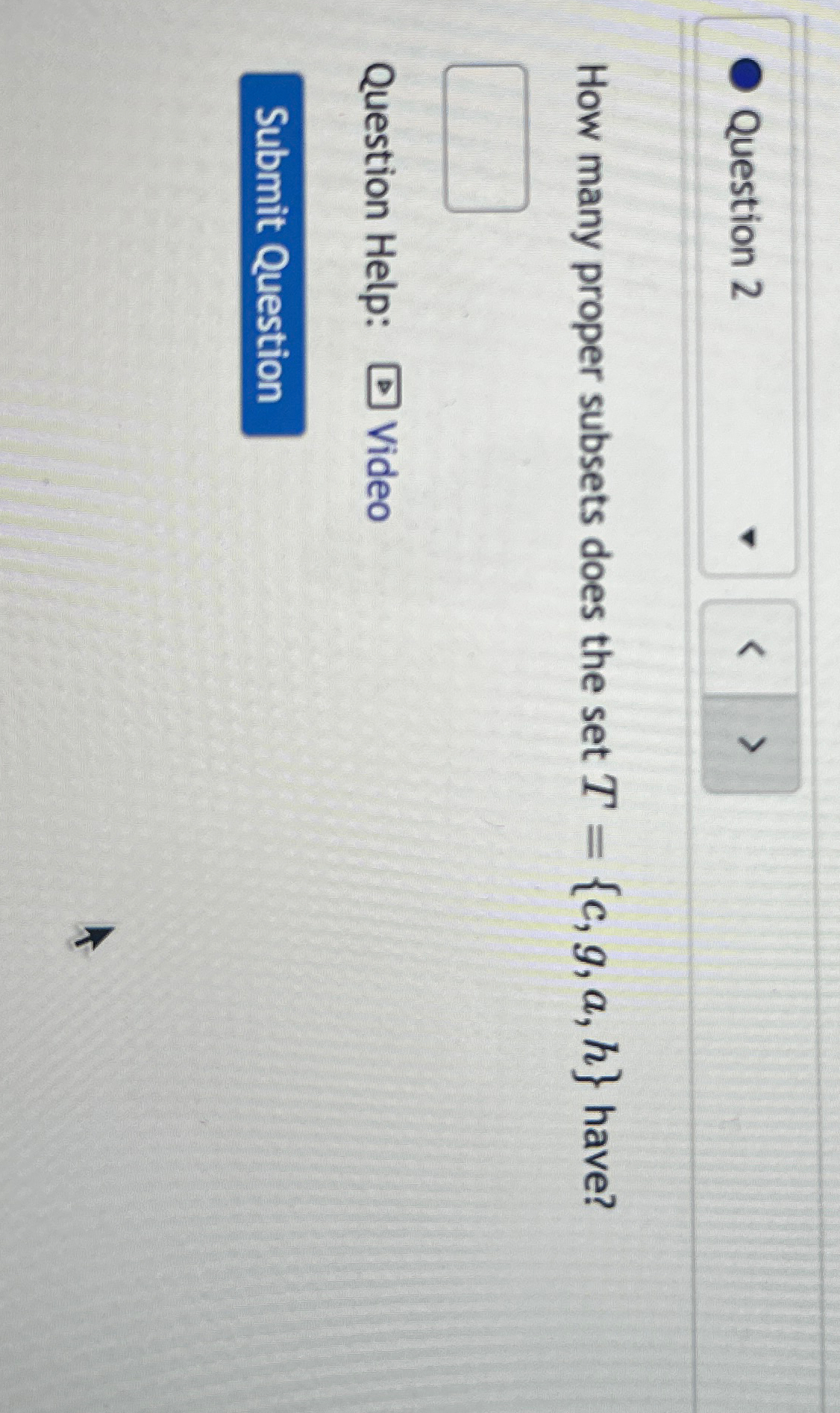 Solved Question 2How many proper subsets does the set | Chegg.com
