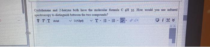 Solved Cyclohexene and 2-hexyne both have the molecular | Chegg.com