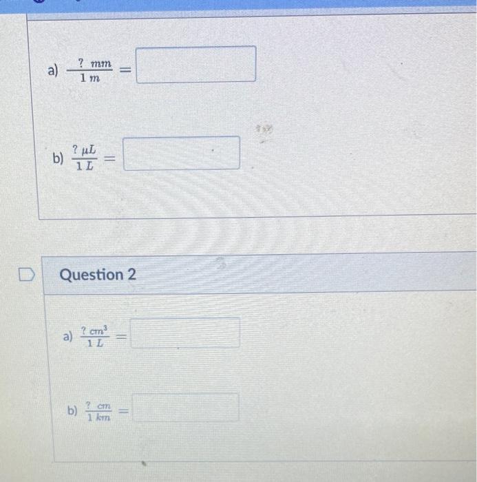 Solved 1m?mm= 1L?μL= Question a) 1 L? cm3= b) 1 km? cm= | Chegg.com