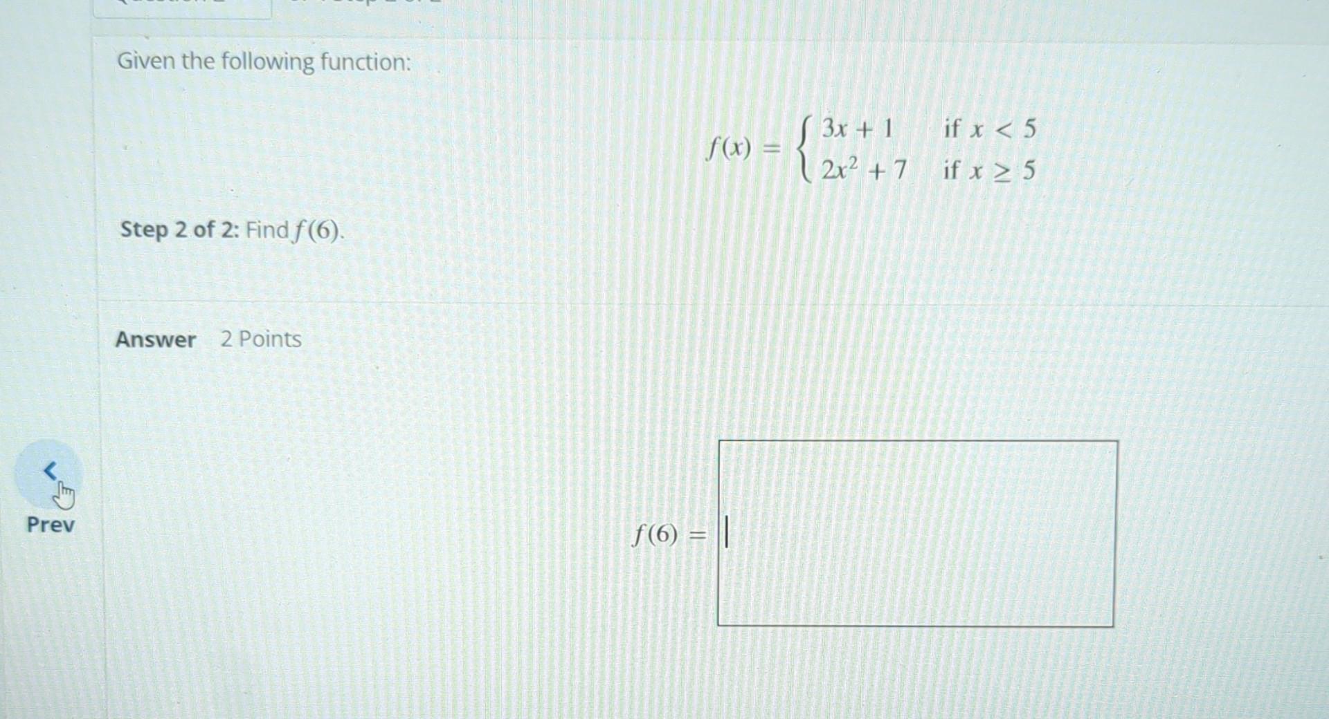 Solved Given the following function: f(x)={3x+12x2+7 if x