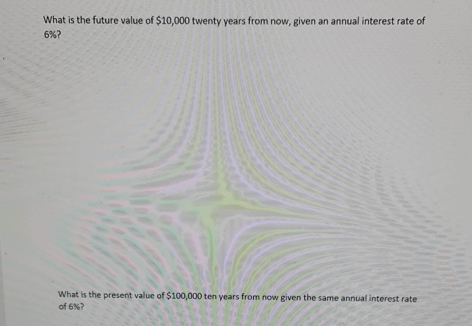 Solved What is the future value of $10,000 twenty years from | Chegg.com