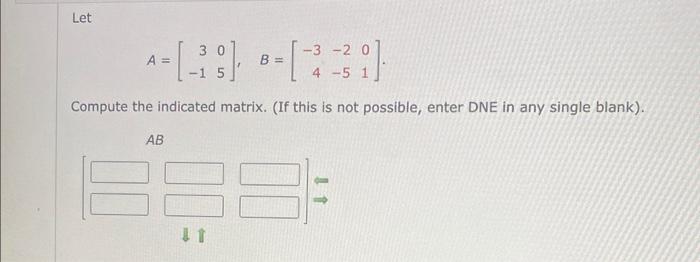 Solved Let A=[3−105],B=[−34−2−501] Compute the indicated | Chegg.com