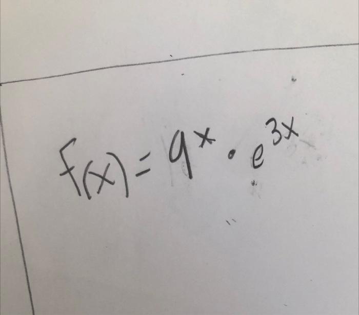 Solved f(x)=9x⋅e3x | Chegg.com
