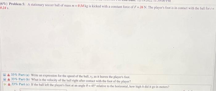 Solved 6\%) Problem 5: A stationary soccer ball of mass | Chegg.com Solved 6\%) Problem 5: A stationary soccer ball of mass | Chegg.com