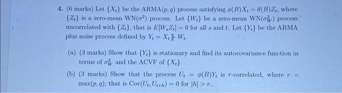 Solved 4. (6 marks) Let {Xt} be the ARMA (p, q) process | Chegg.com