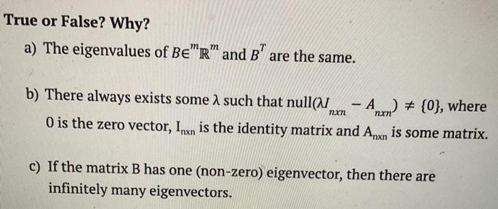 Solved True or False? Why? a) The eigenvalues of B∈mRm and | Chegg.com