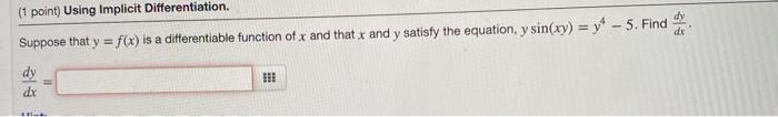 Solved dy (1 point) Using Implicit Differentiation. Suppose | Chegg.com