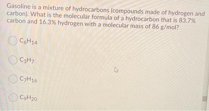 Solved Gasoline is a mixture of hydrocarbons (compounds made | Chegg.com