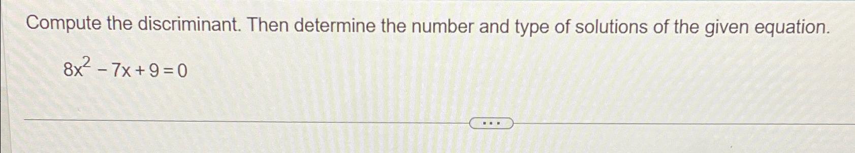 Solved Compute the discriminant. Then determine the number | Chegg.com