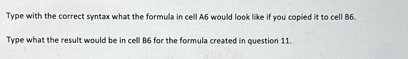 Solved Type With The Correct Syntax What The Formula In Cell