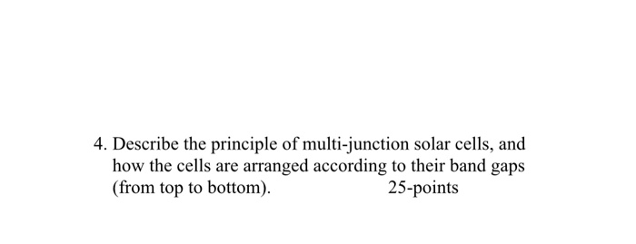 Solved 4. Describe the principle of multi-junction solar | Chegg.com