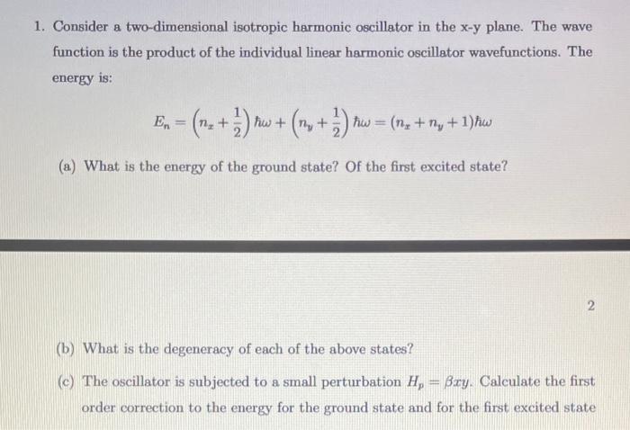 Solved 1. Consider a two-dimensional isotropic harmonic | Chegg.com