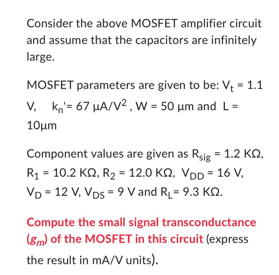 Solved Consider the above MOSFET amplifier circuit and | Chegg.com