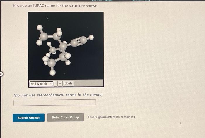 Solved Provide an IUPAC name for the structure shown. (Do | Chegg.com