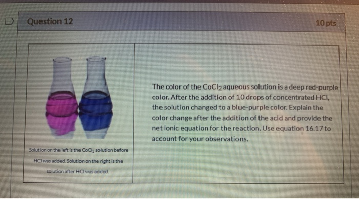 Question 12 10 pts The color of the CoCl2 aqueous | Chegg.com