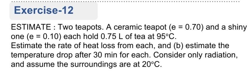 Solved Exercise-12 ESTIMATE: Two teapots. A ceramic teapot | Chegg.com