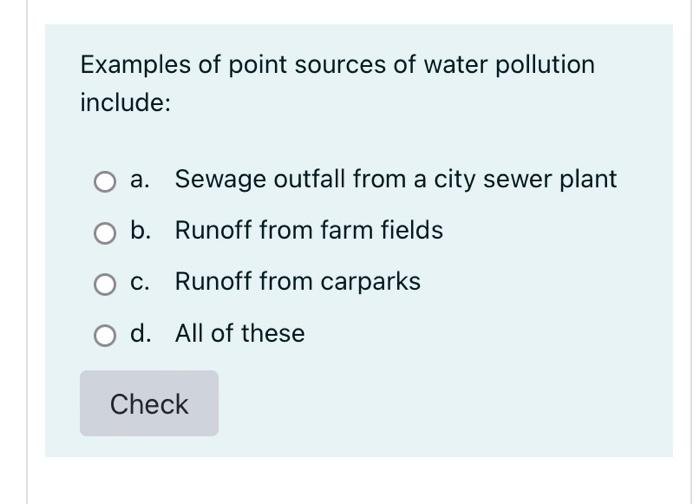 Solved Examples of point sources of water pollution include: | Chegg.com