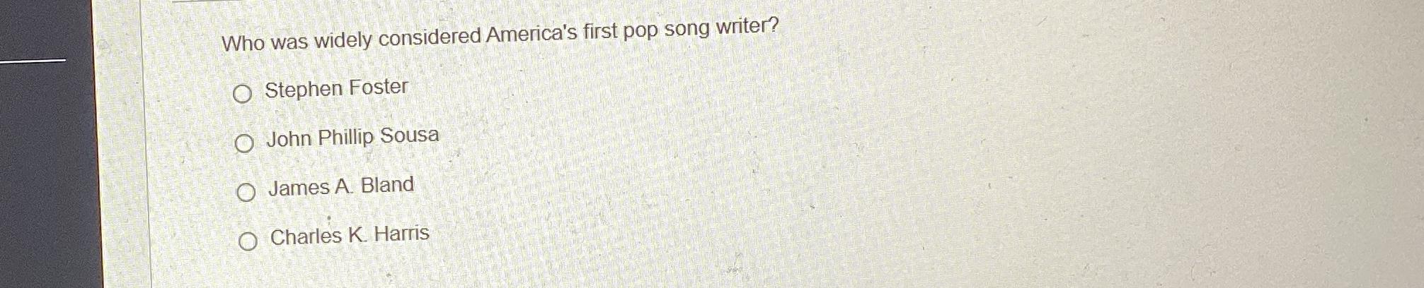 Solved Who was widely considered America's first pop song | Chegg.com