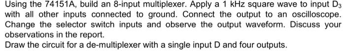 Solved Using the 74151A, build an 8-input multiplexer. Apply | Chegg.com