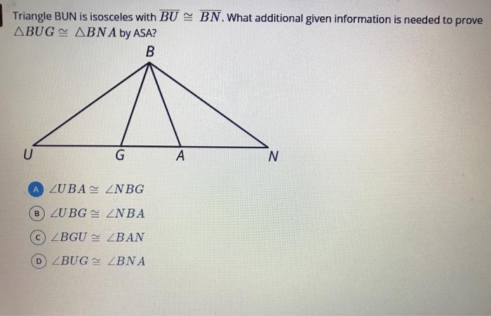 Solved Triangle BUN is isosceles with BU BN. What additional | Chegg.com
