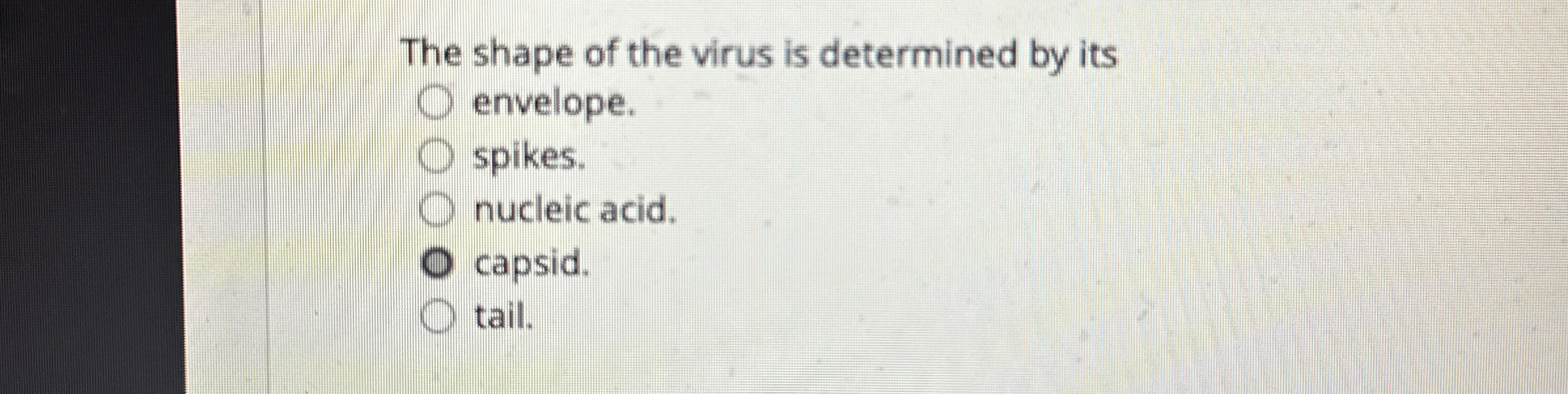 Solved The shape of the virus is determined by its | Chegg.com