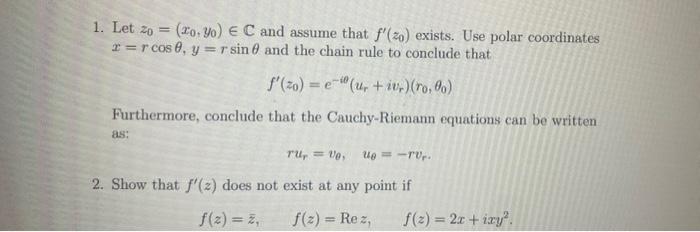 Solved 1. Let z0=(x0,y0)∈C and assume that f′(z0) exists. | Chegg.com