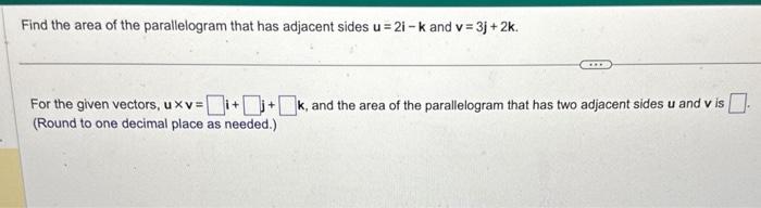 Solved Find the area of the parallelogram that has adjacent | Chegg.com