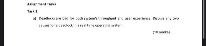 Solved Assignment Tasks Task 1: a) Deadlocks are bad for | Chegg.com