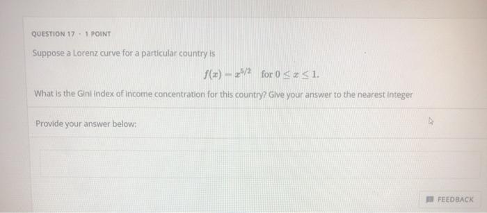 Solved QUESTION 17.1 POINT Suppose a Lorenz curve for a | Chegg.com