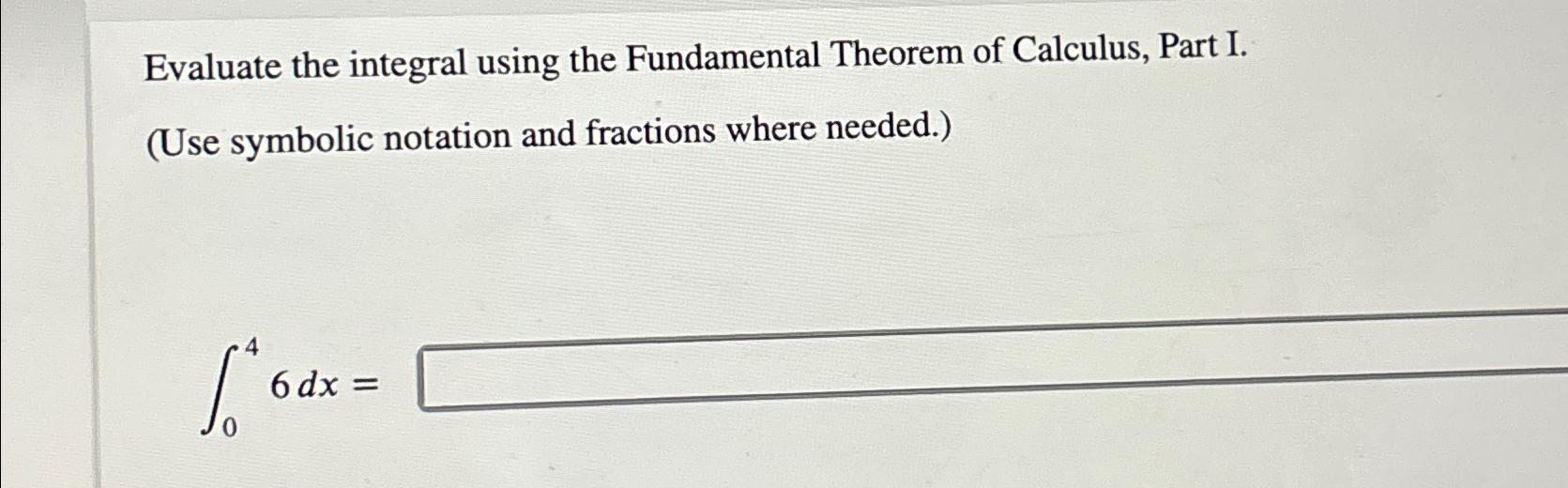 Evaluate the integral using the Fundamental Theorem | Chegg.com