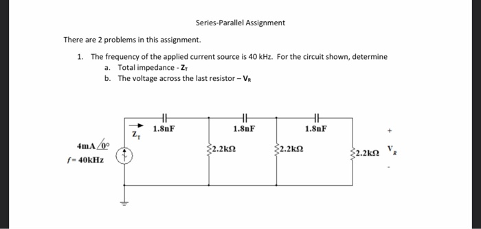 Solved Series-Parallel Assignment There are 2 problems in | Chegg.com
