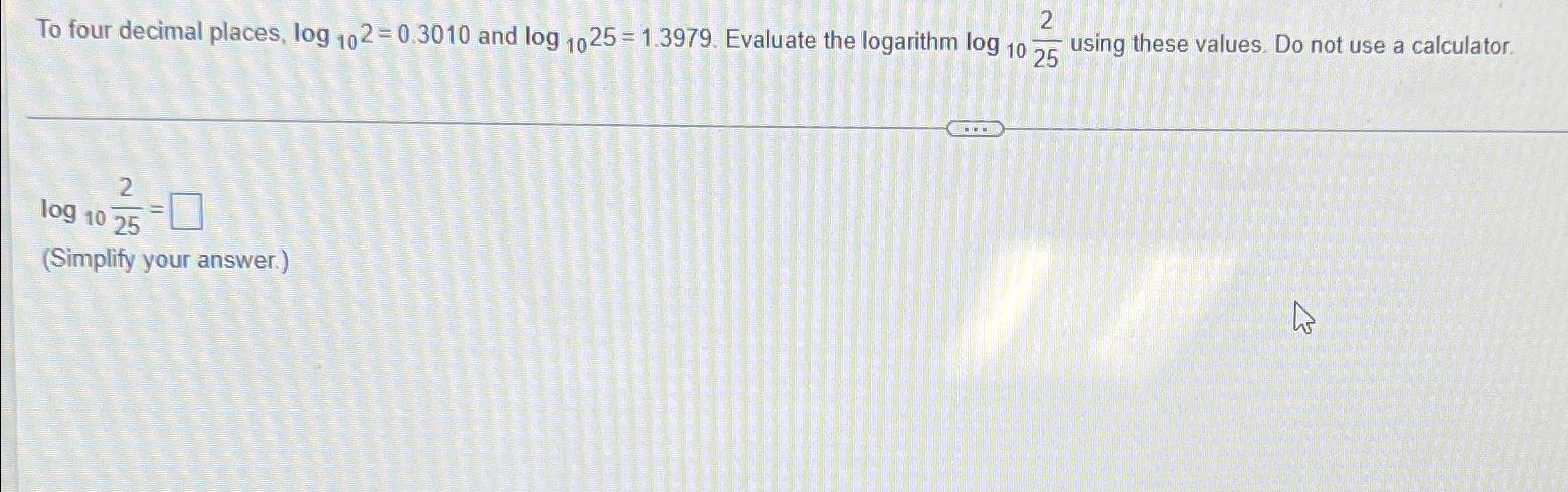 Solved To four decimal places, log102=0.3010 ﻿and | Chegg.com