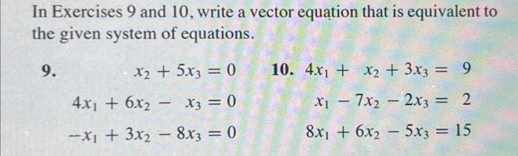 Solved In Exercises 9 ﻿and 10, ﻿write a vector equation that | Chegg.com