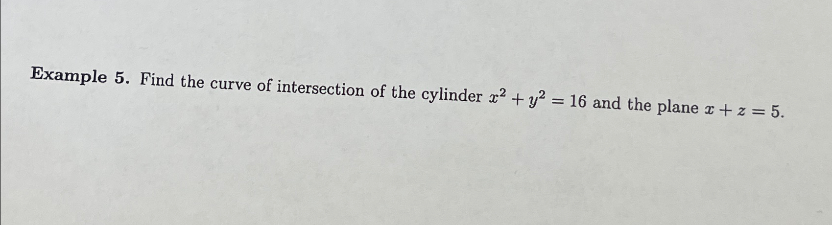 Solved Example 5. ﻿Find the curve of intersection of the | Chegg.com