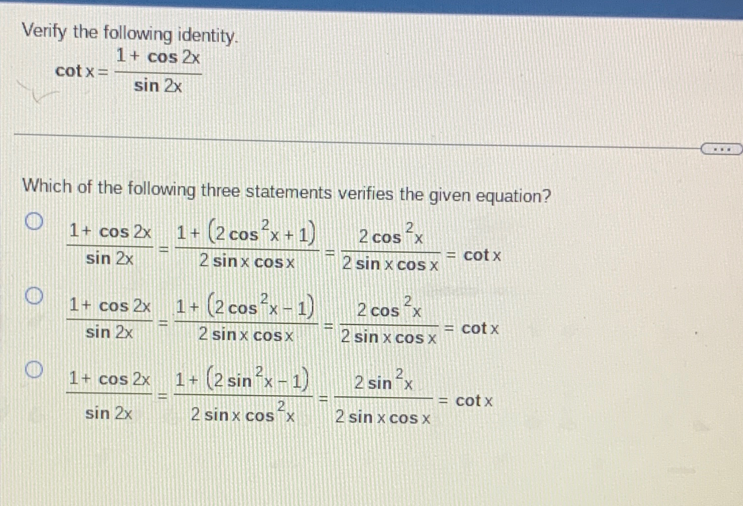Solved Verify the following identity.cotx=1+cos2xsin2xWhich | Chegg.com
