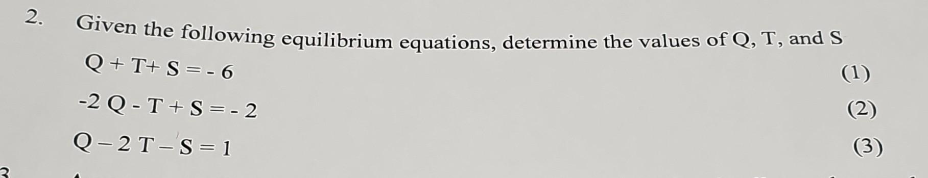 Solved 2. Given the following equilibrium equations, | Chegg.com